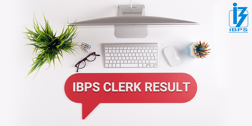 IBPS Clerk Result 2019 (Declared) - Check Prelims Scorecard @ibps.in