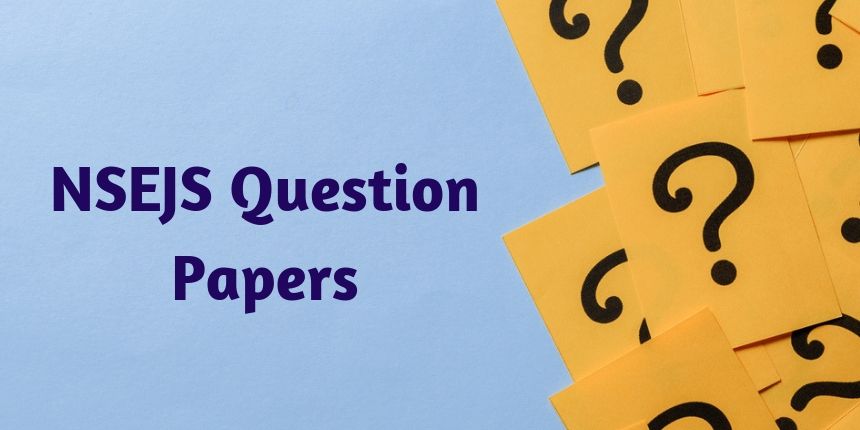NSEJS Question Papers 2019 Released- Download Papers with Solution Here