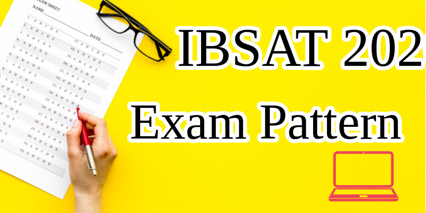IBSAT Exam Pattern 2020 - Check Paper Pattern Here!